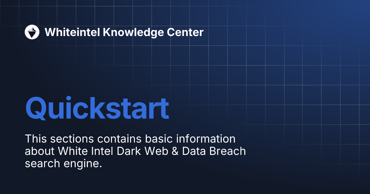 Quickstart | Whiteintel Knowledge Center